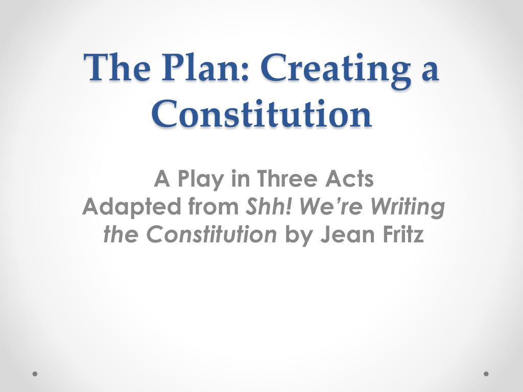 PPT - The Plan: Creating a Constitution PowerPoint Presentation, free ...