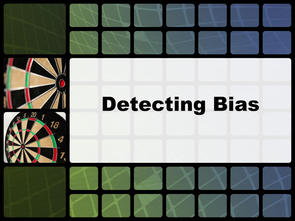 PPT - Detecting Bias PowerPoint Presentation, free download - ID:2728028