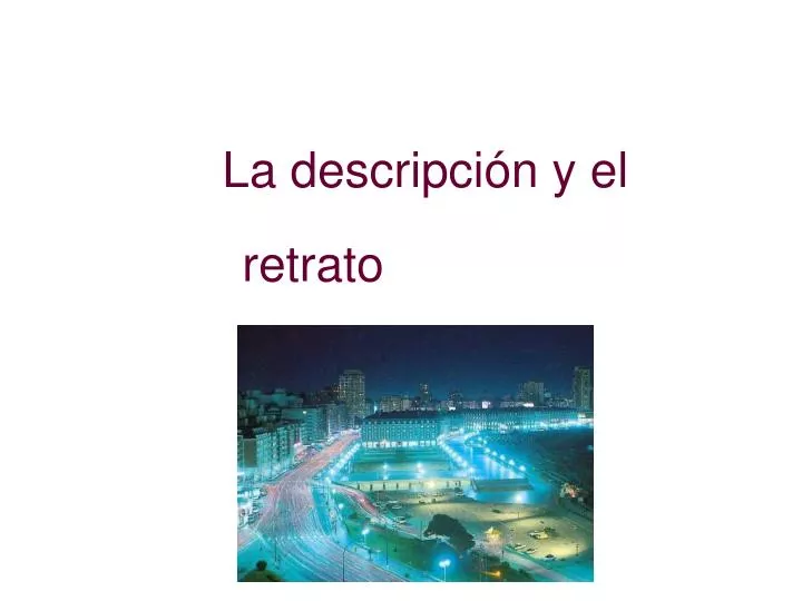 PPT - La descripción y el retrato PowerPoint Presentation, free ...