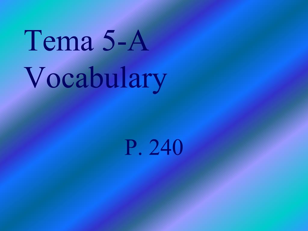 PPT - Tema 5-A Vocabulary PowerPoint Presentation, free download - ID ...