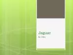 PPT - Jaguar PowerPoint Presentation, free download - ID:2729055