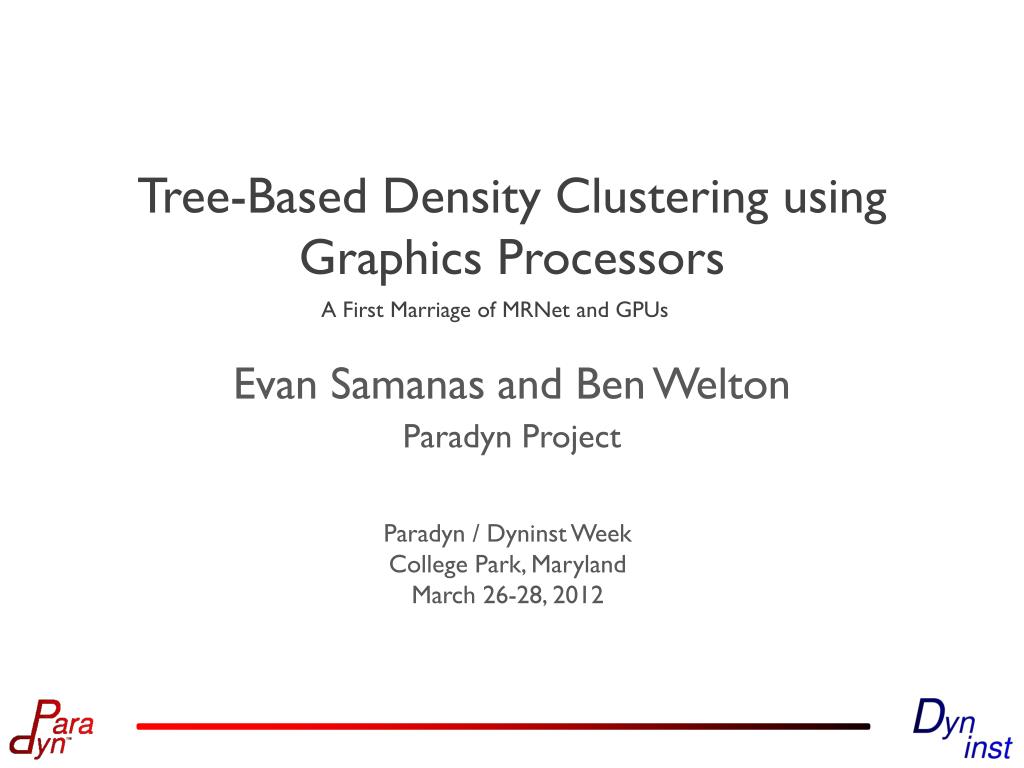 PPT - Tree-Based Density Clustering using Graphics Processors ...