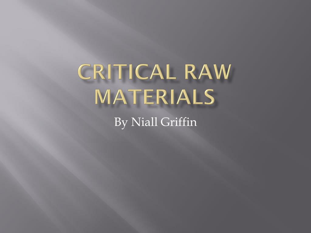 PPT - Critical Raw Materials PowerPoint Presentation, free download ...