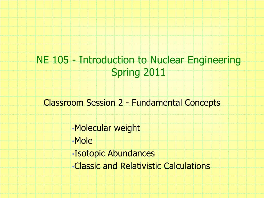PPT - NE 105 - Introduction to Nuclear Engineering Spring 2011 ...