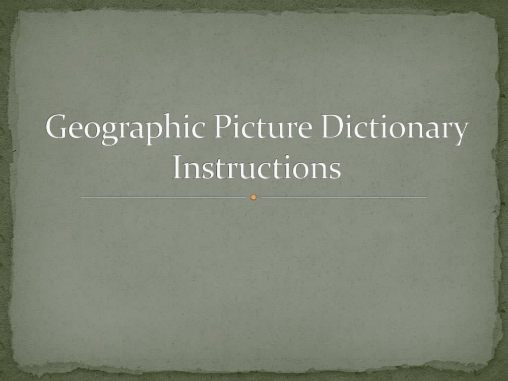 PPT - Geographic Picture Dictionary Instructions PowerPoint ...