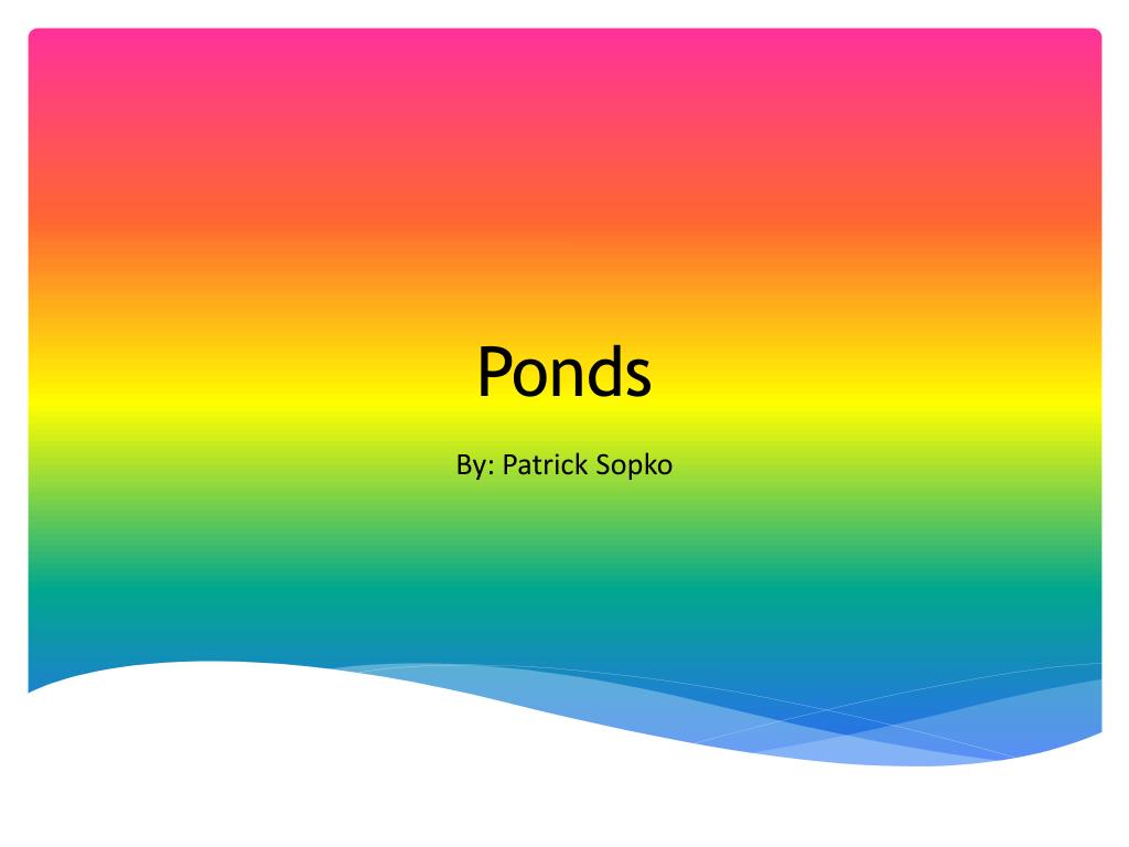 PPT - Ponds PowerPoint Presentation, free download - ID:2730535