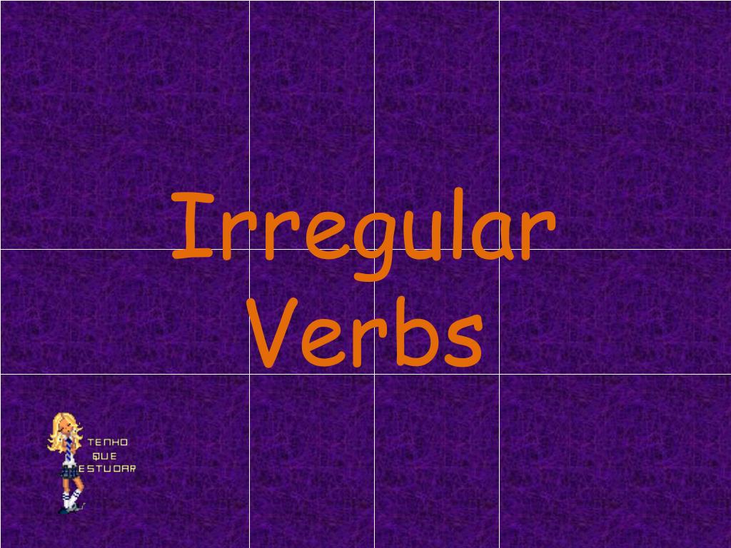 PPT - Irregular Verbs PowerPoint Presentation, free download - ID:2730845