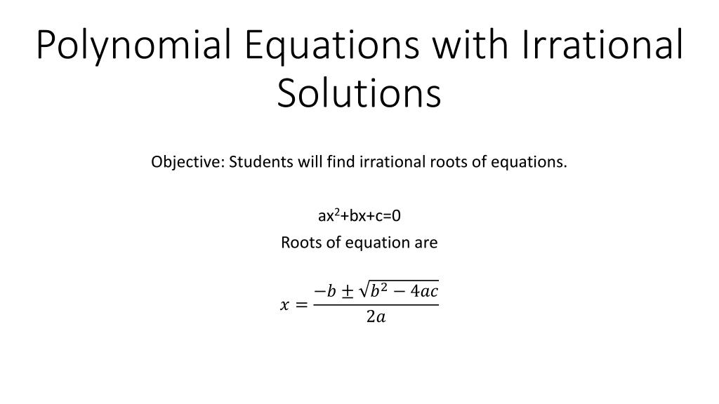 PPT - Polynomial Equations with Irrational Solutions PowerPoint ...