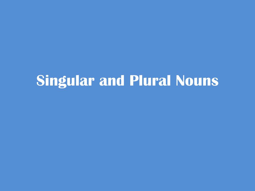 PPT - Singular and Plural Nouns PowerPoint Presentation, free download ...