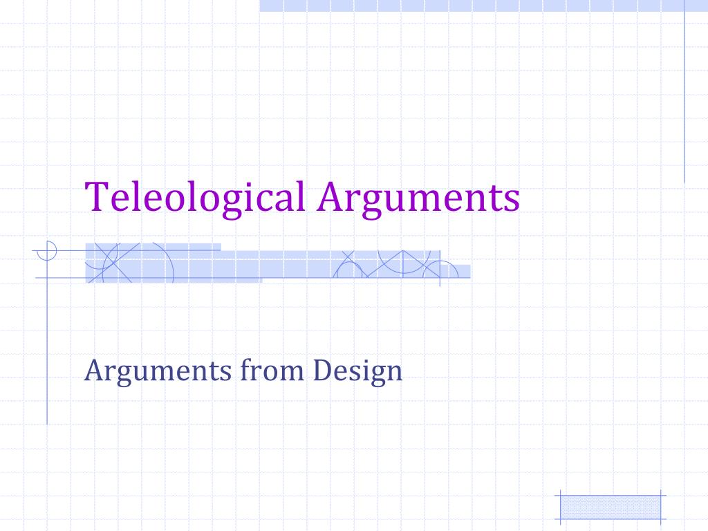 PPT - Teleological Arguments PowerPoint Presentation, free download ...