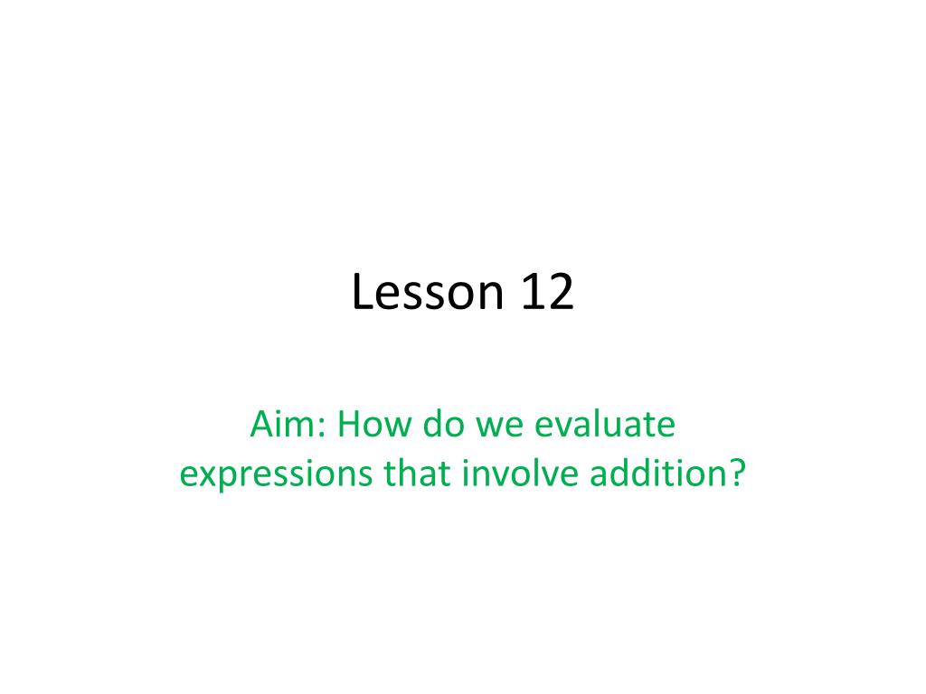 PPT - Evaluating Addition Expressions: Guided Practice and Independent ...