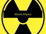 PPT - Atomic Physics PowerPoint Presentation, free download - ID:1812565