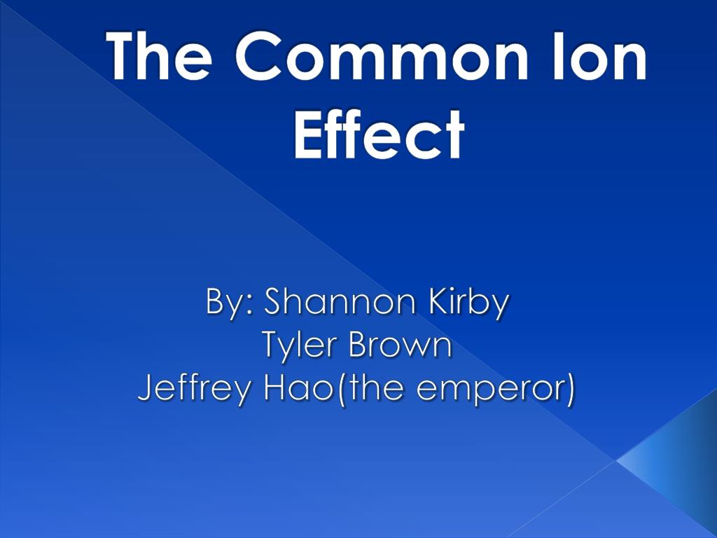 PPT - The Common Ion Effect PowerPoint Presentation, free download - ID ...