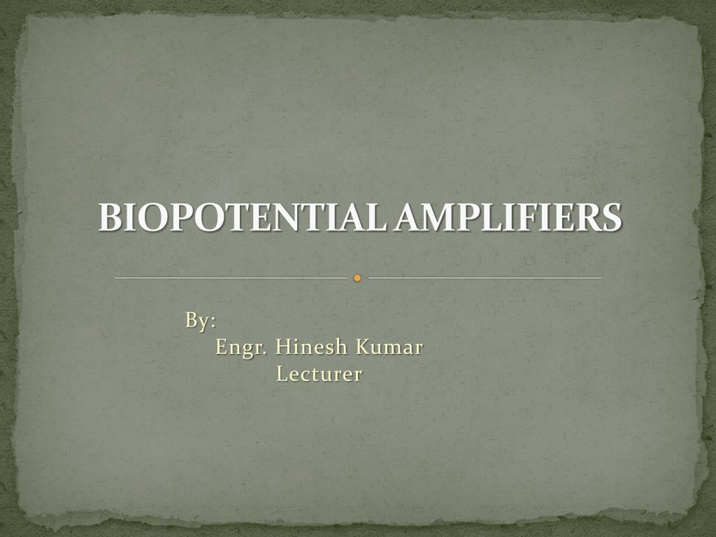 PPT - BIOPOTENTIAL AMPLIFIERS PowerPoint Presentation, free download ...