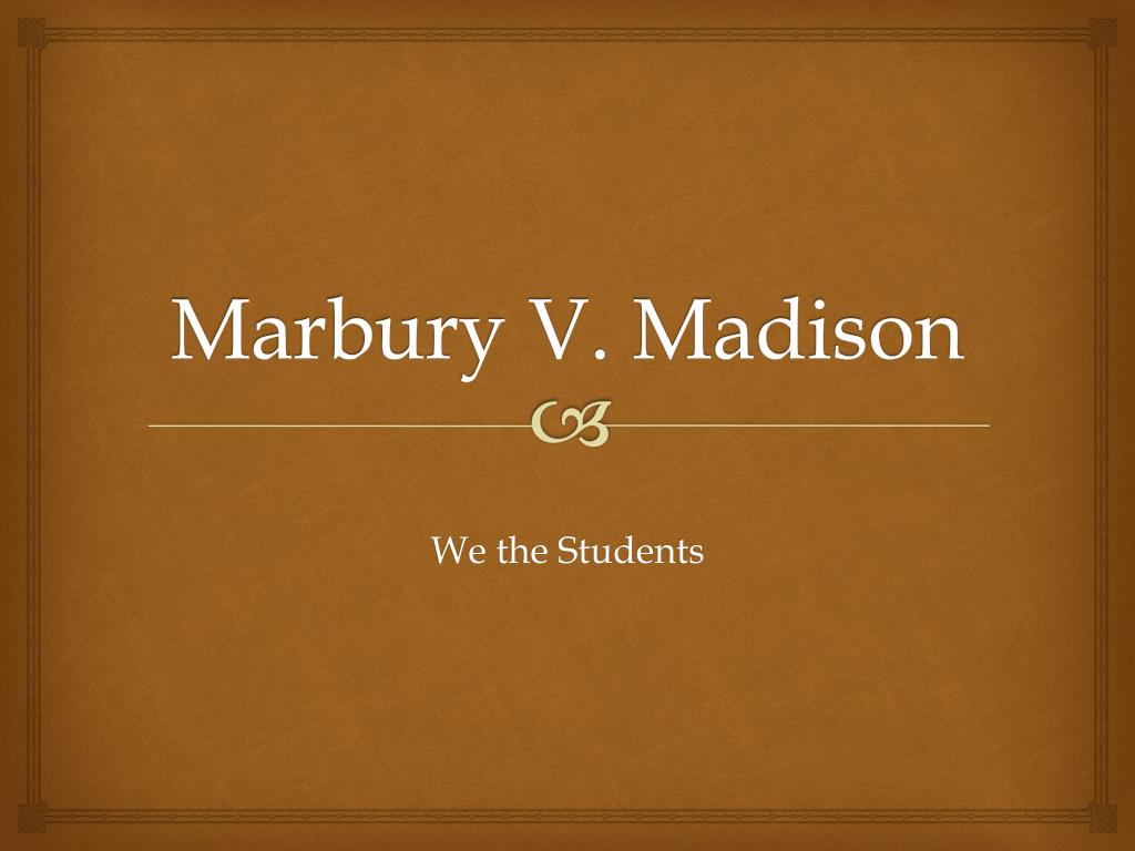 PPT - Marbury V. Madison PowerPoint Presentation, free download - ID ...