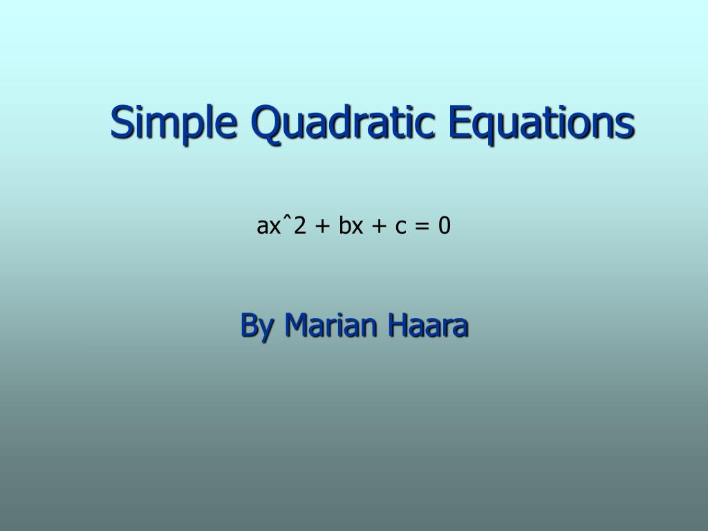 PPT - Simple Quadratic Equations PowerPoint Presentation, free download ...