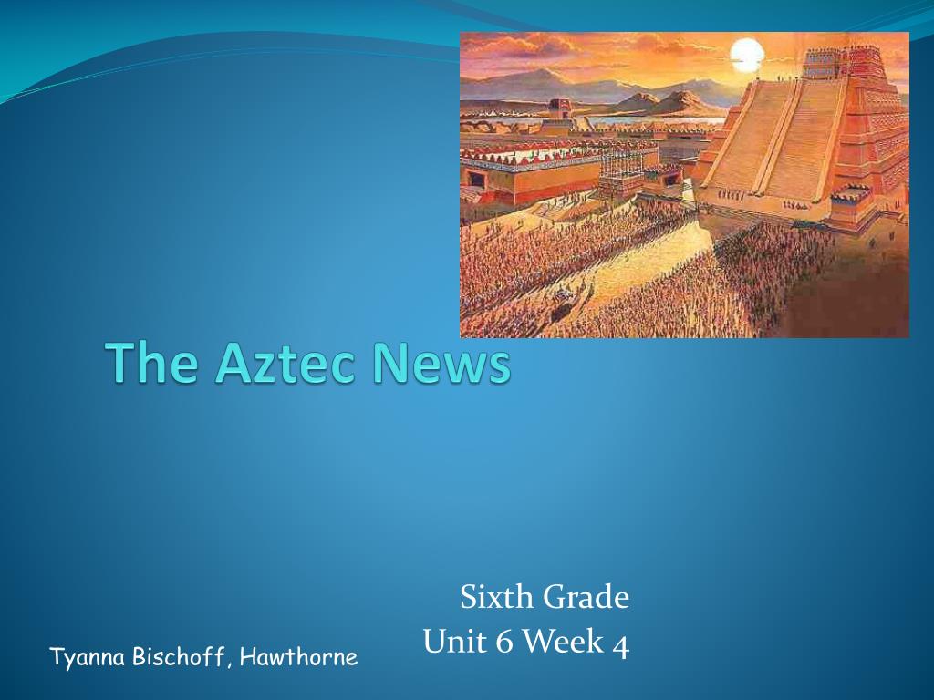 PPT - The Aztec News PowerPoint Presentation, free download - ID:2733617