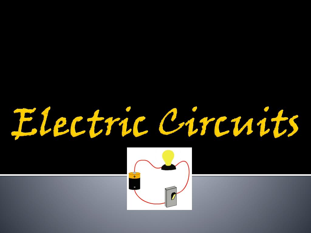 PPT - Electric Circuits PowerPoint Presentation, free download - ID:2733674