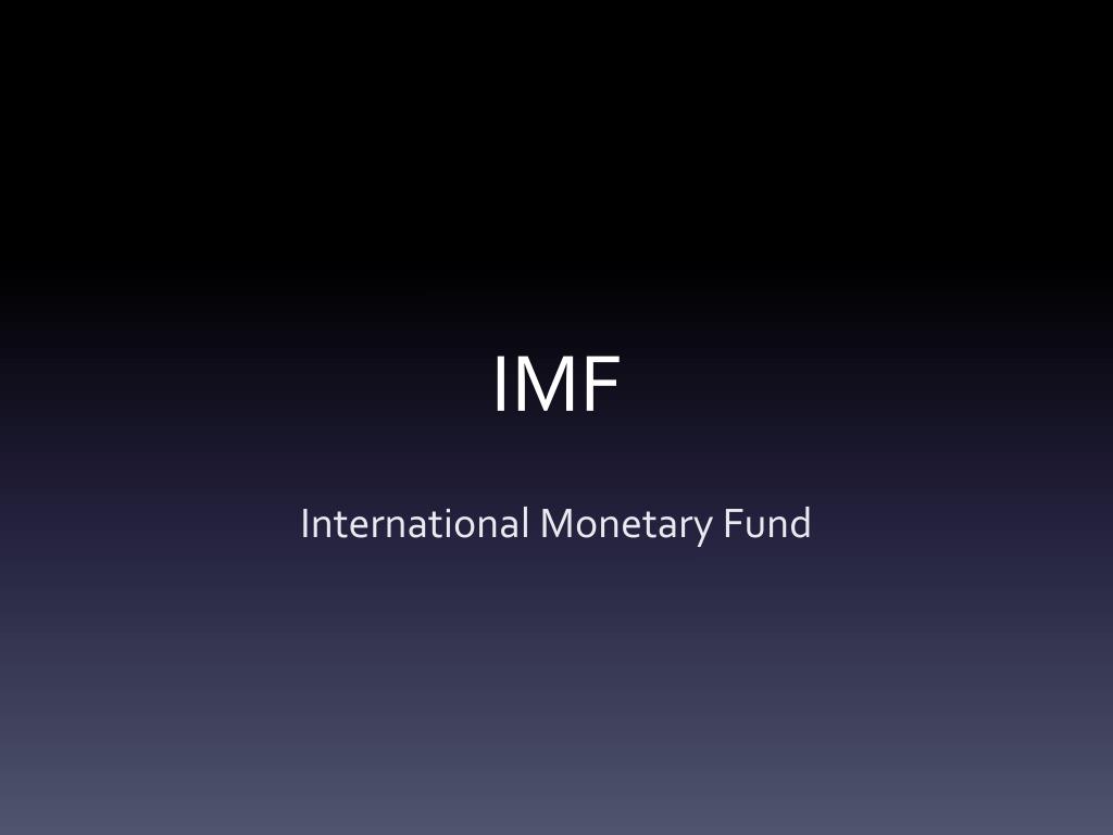 PPT - IMF PowerPoint Presentation, free download - ID:2733822