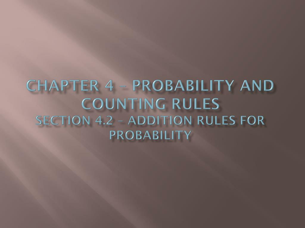 PPT - Chapter 4 – Probability and Counting Rules section 4.2 – Addition Rules for Probability ...