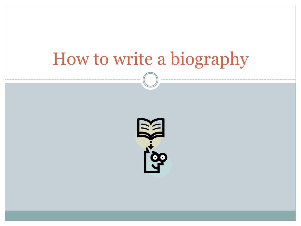 PPT - How to write a biography PowerPoint Presentation, free download ...