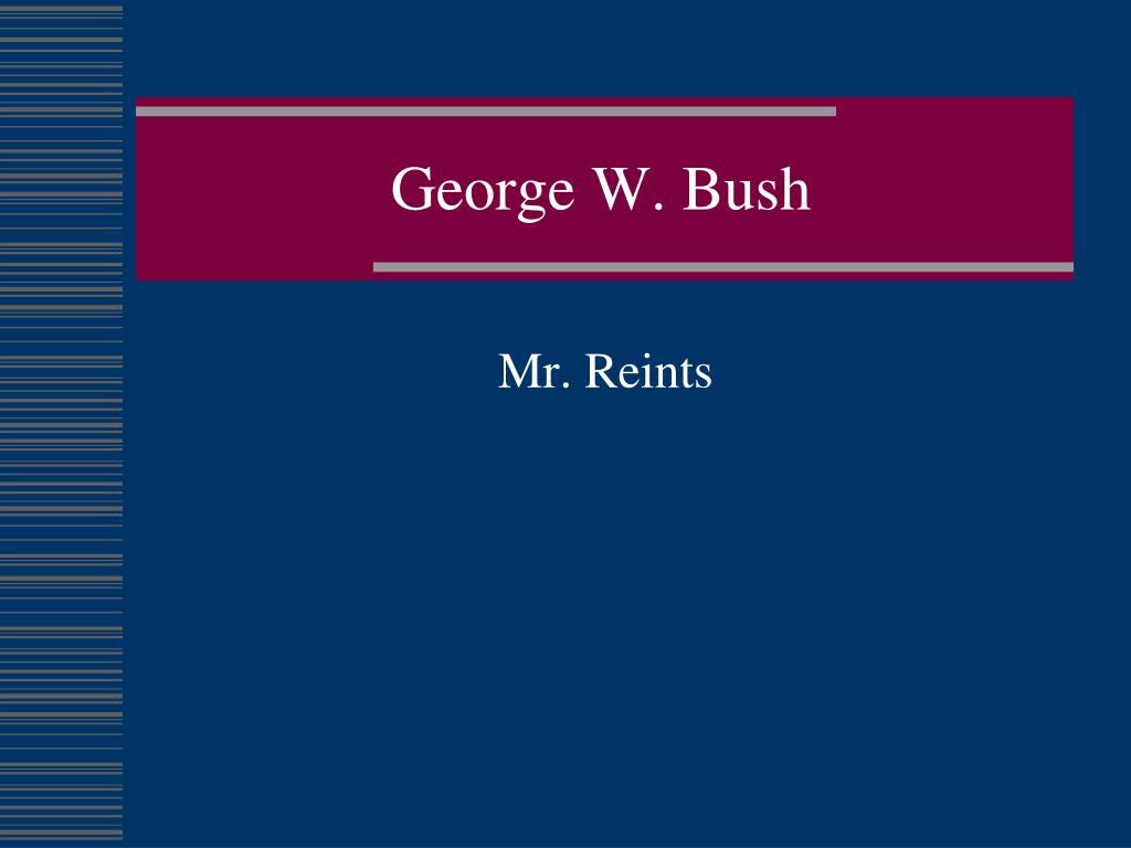 PPT - George W. Bush PowerPoint Presentation, free download - ID:2735693