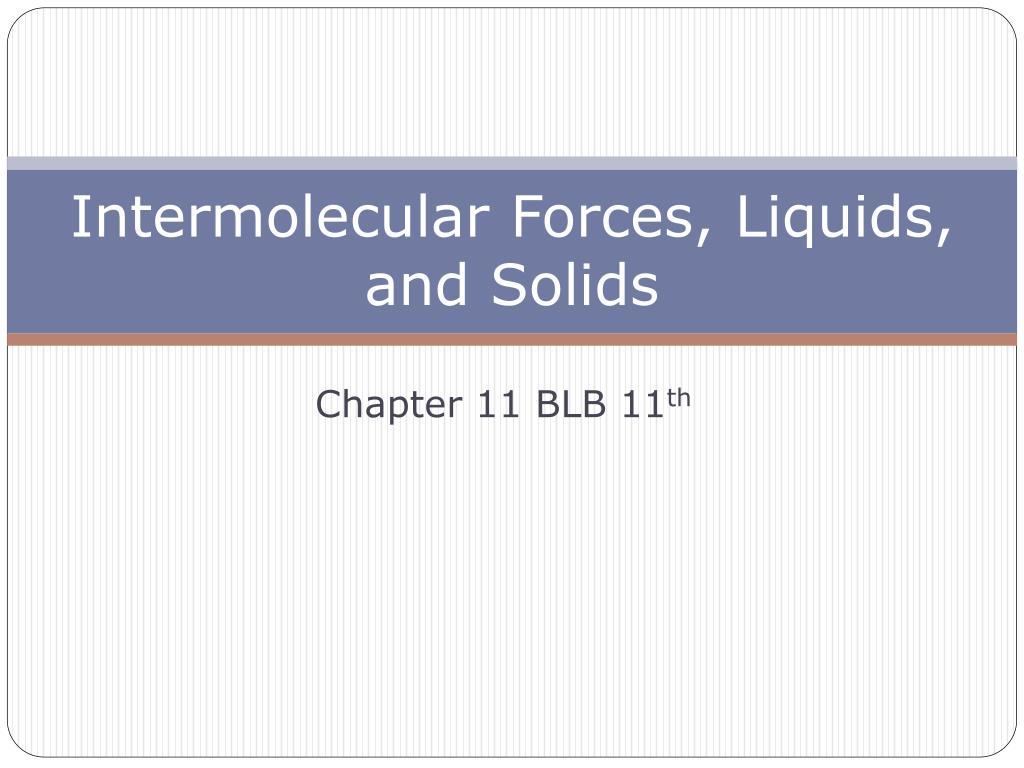PPT - Intermolecular Forces, Liquids, and Solids PowerPoint ...