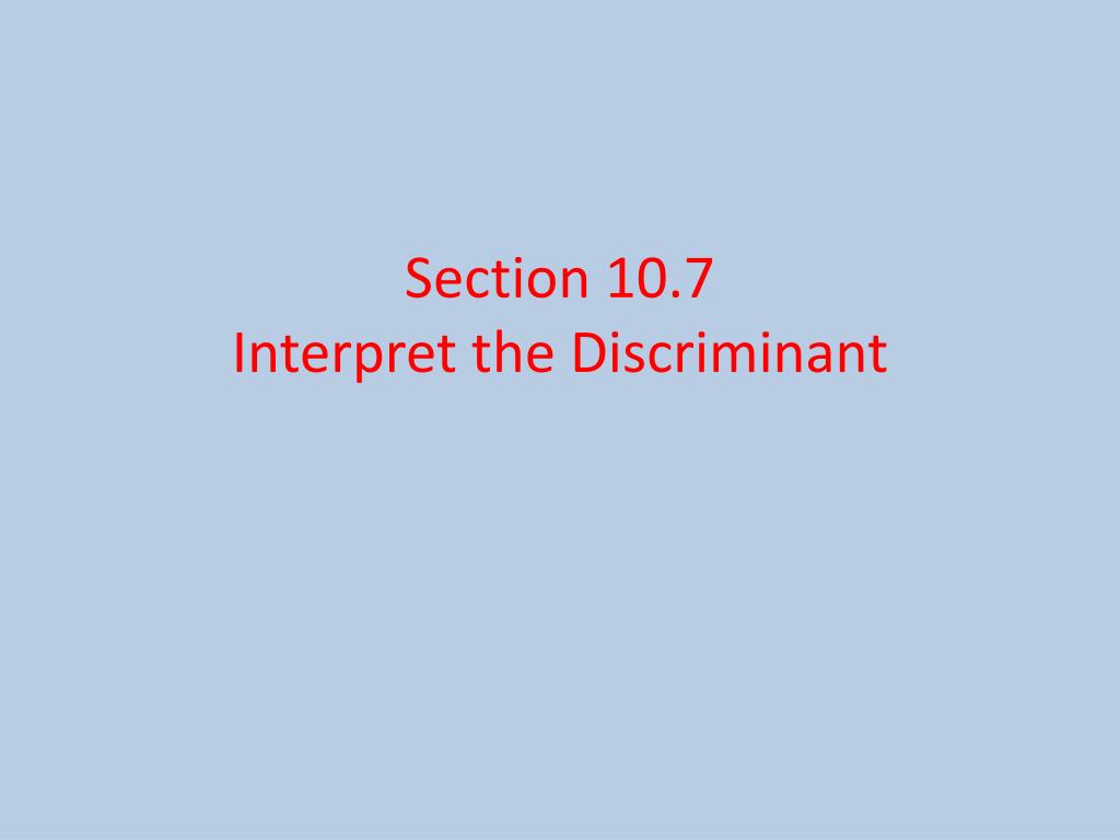 PPT - Section 10.7 Interpret the Discriminant PowerPoint Presentation ...