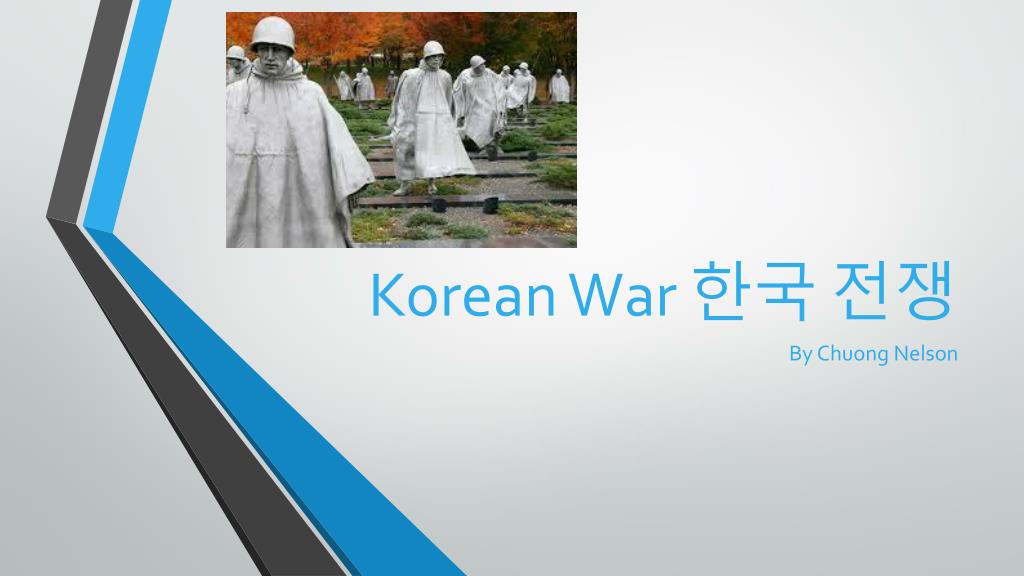 PPT - The Korean War: Origins, Participants, and Consequences ...