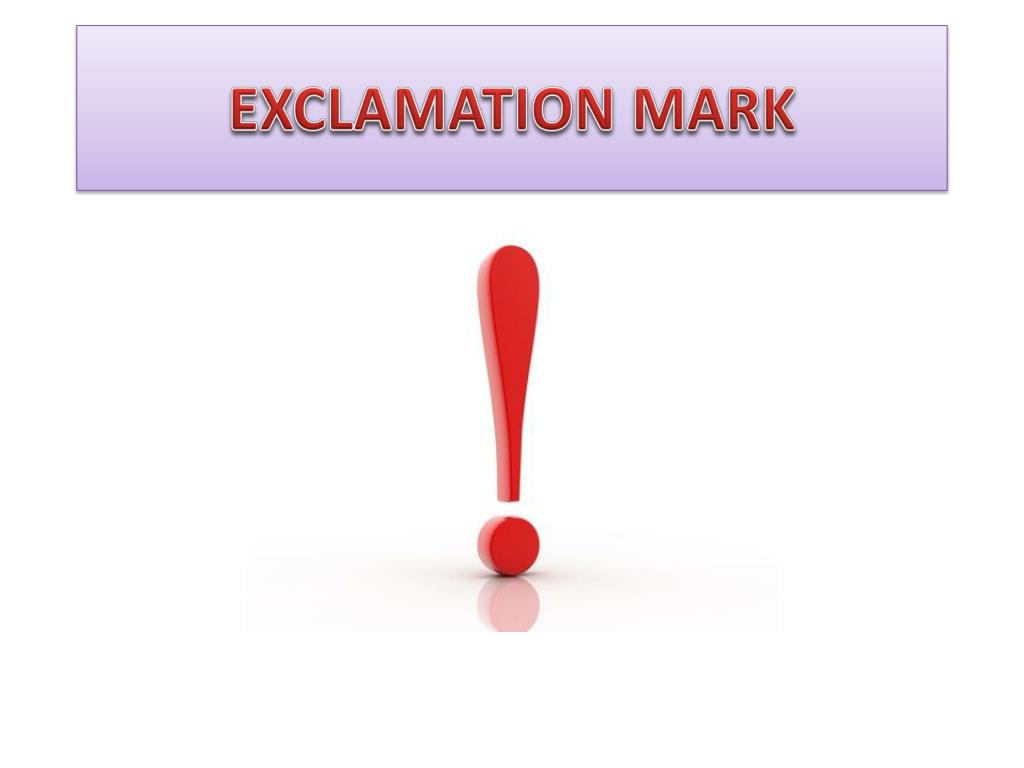 PPT - EXCLAMATION MARK PowerPoint Presentation, free download - ID:2736539