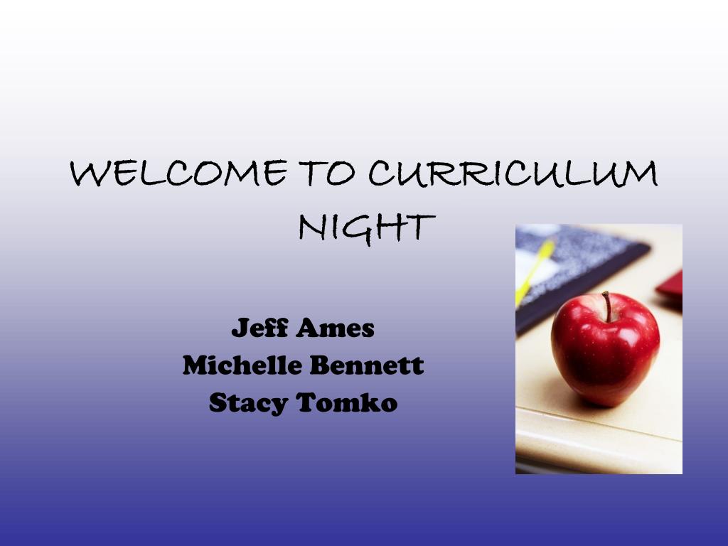 PPT - WELCOME TO CURRICULUM NIGHT PowerPoint Presentation, free ...