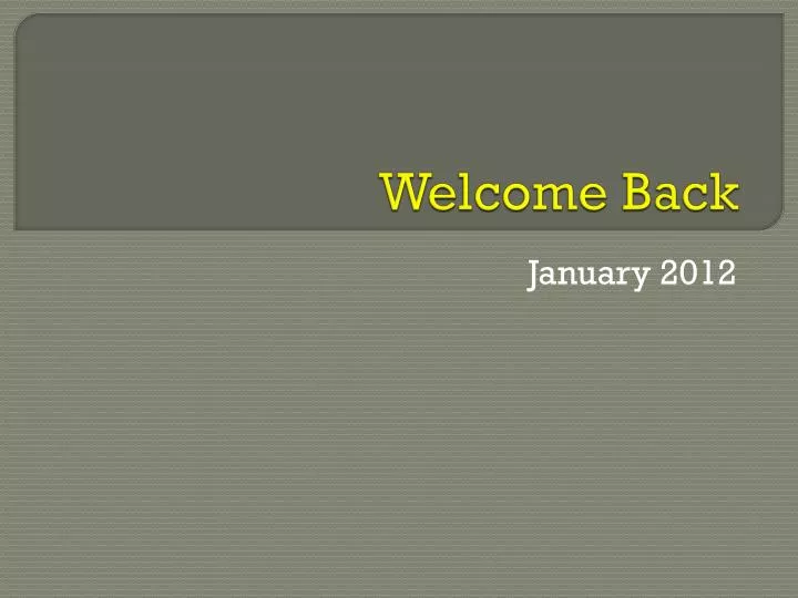 PPT - Welcome Back PowerPoint Presentation, free download - ID:2736618