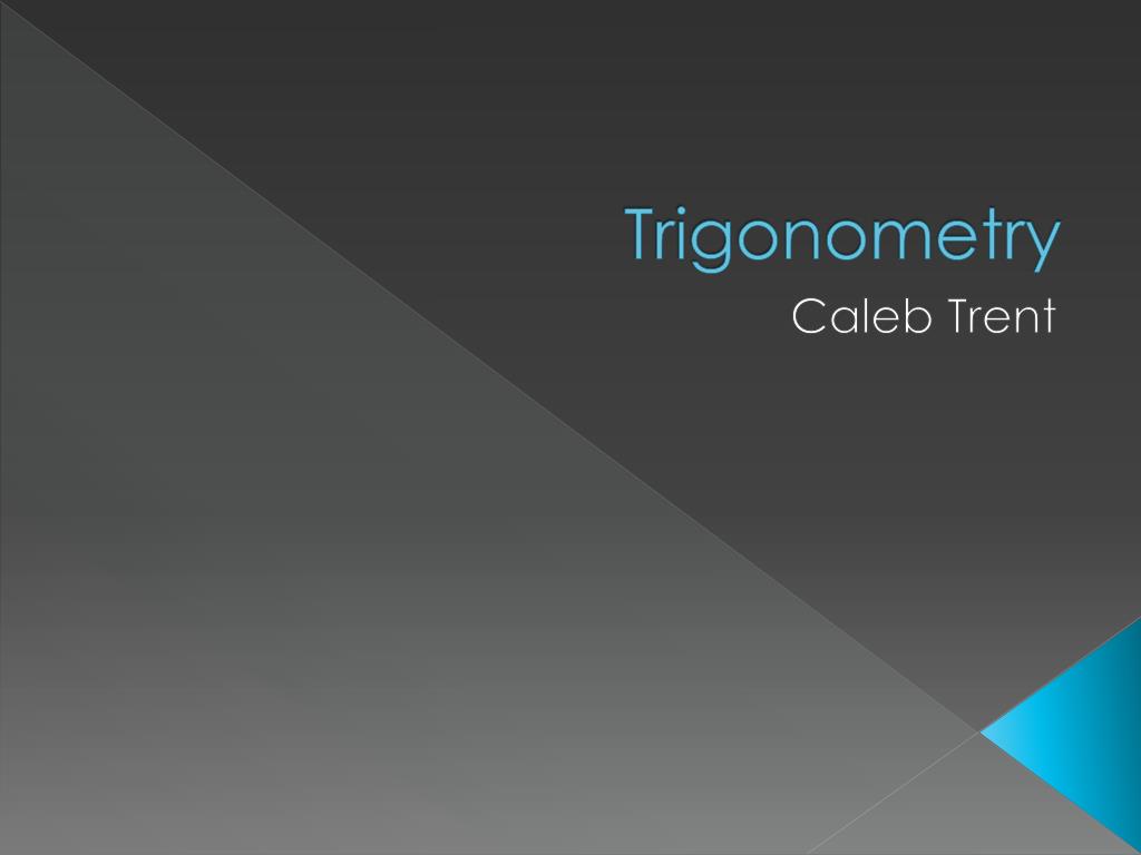 PPT - Trigonometry PowerPoint Presentation, free download - ID:2736666