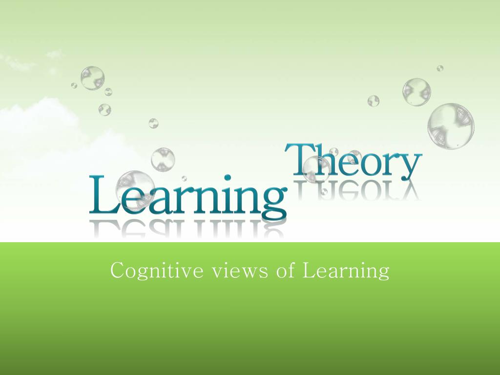 PPT - Cognitive views of Learning PowerPoint Presentation, free ...