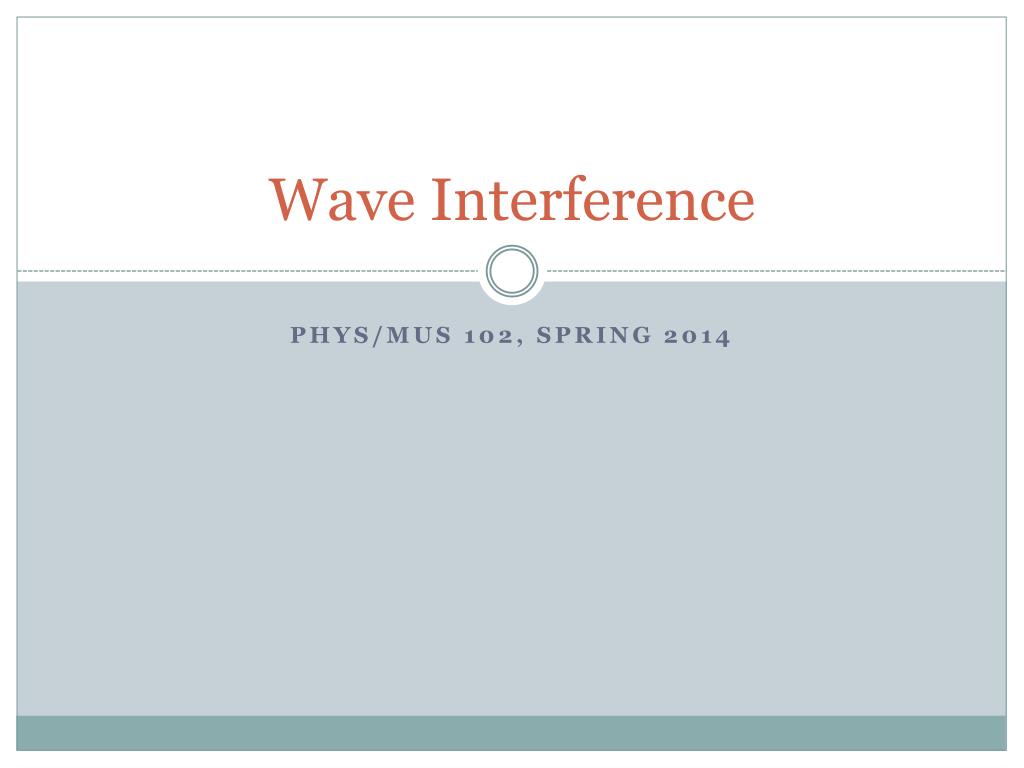 PPT - Wave Interference PowerPoint Presentation, free download - ID:2736931