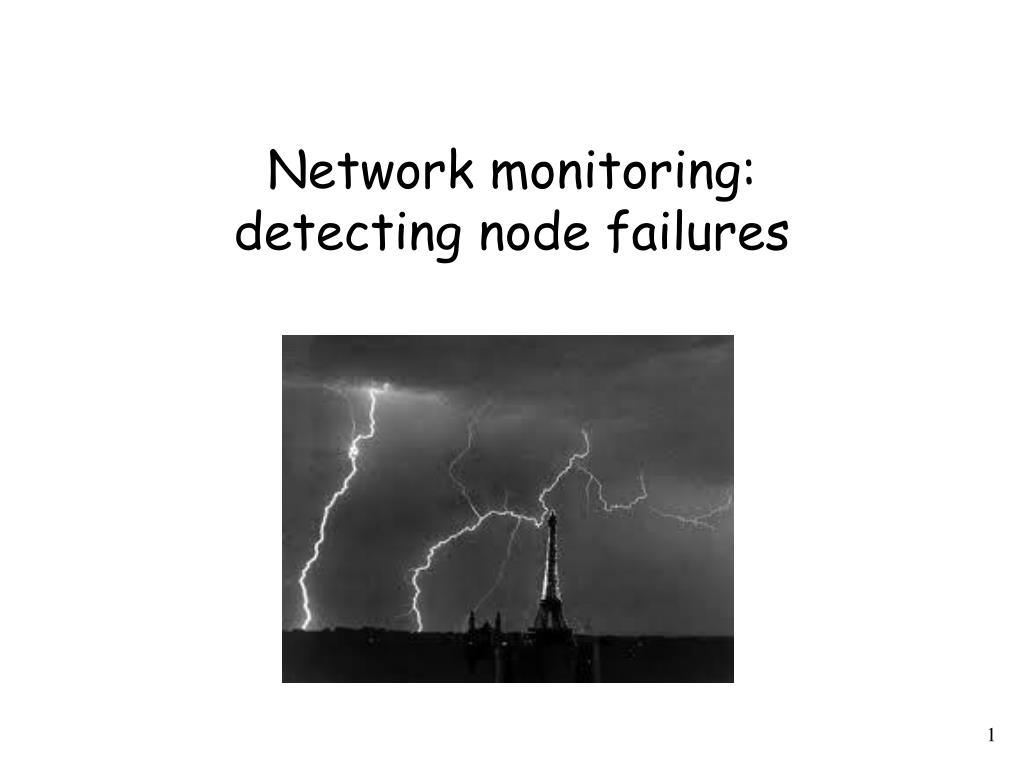 PPT - Network monitoring: detecting node failures PowerPoint ...