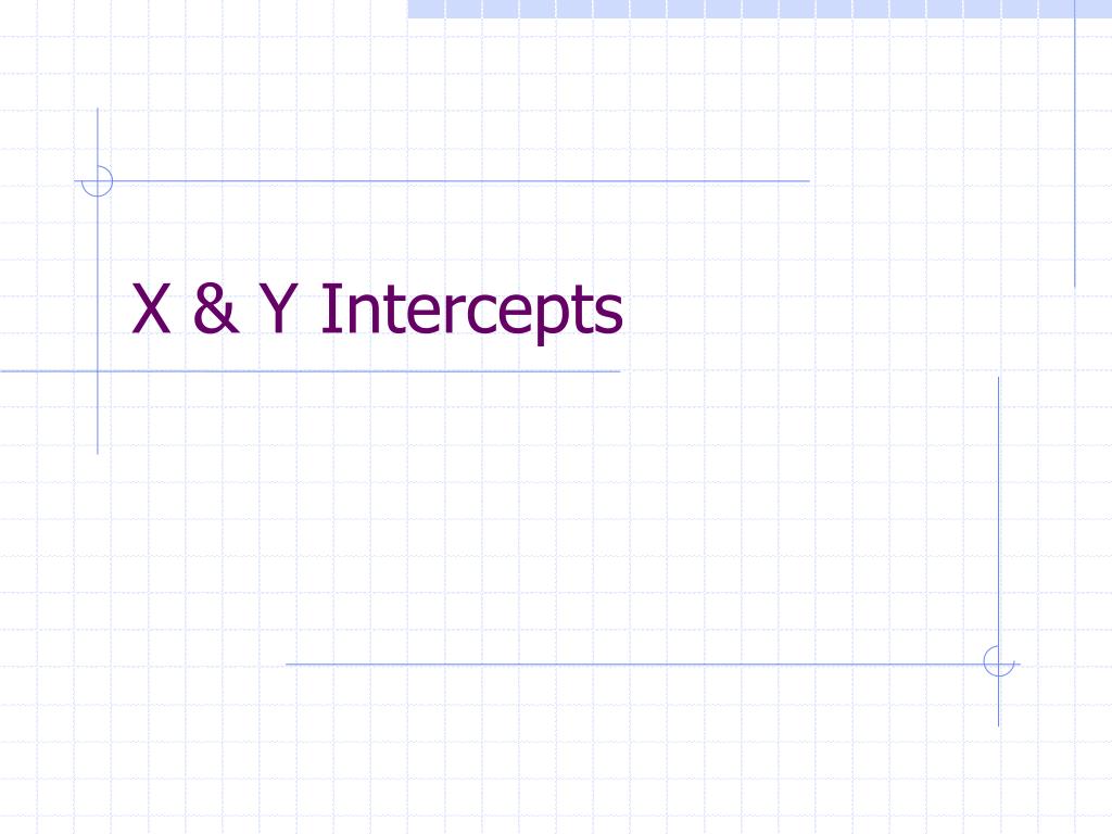 PPT - X & Y Intercepts PowerPoint Presentation, free download - ID:2737472