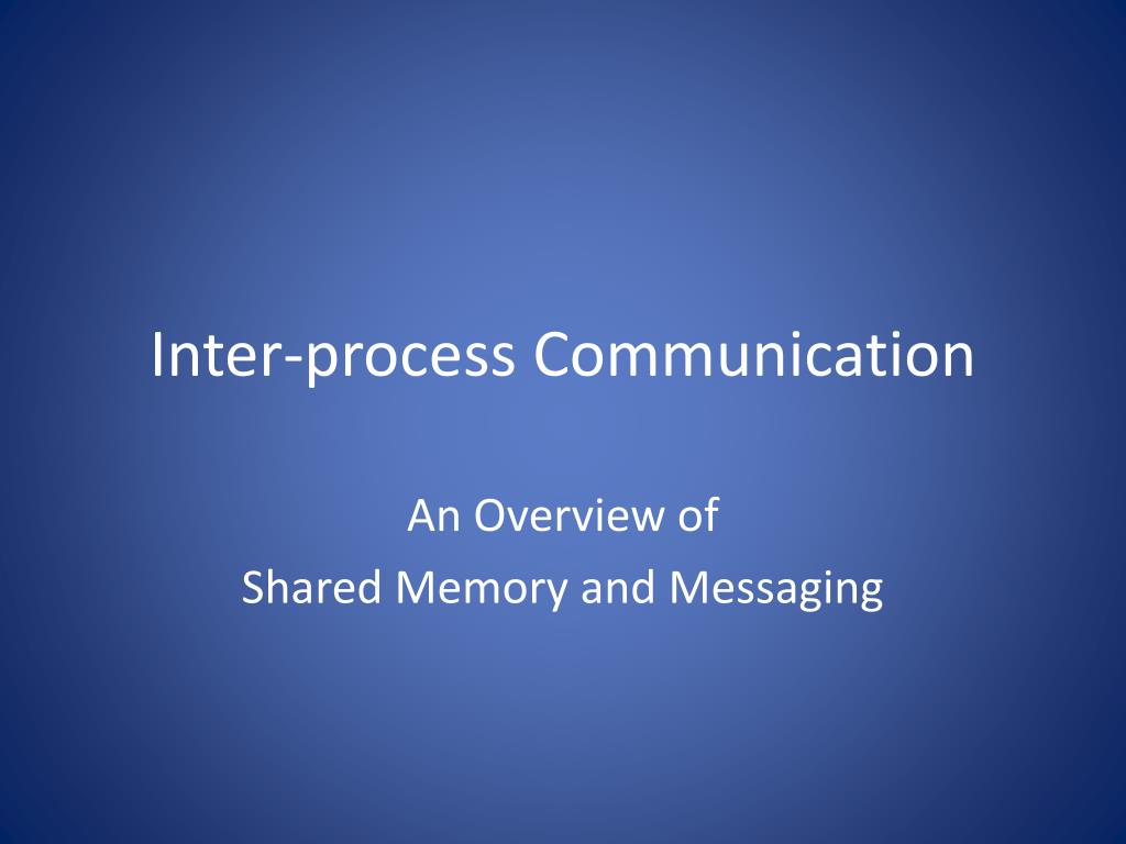 PPT - Inter-process Communication PowerPoint Presentation, free download - ID:2737537