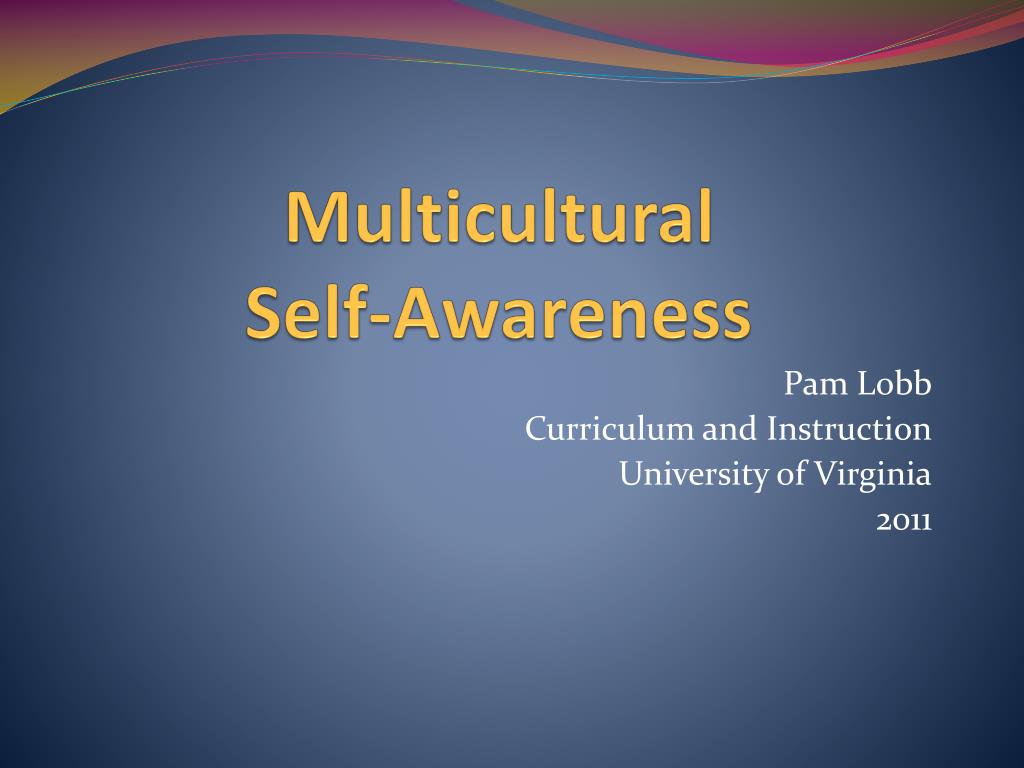 PPT - Multicultural Self-Awareness PowerPoint Presentation, free ...