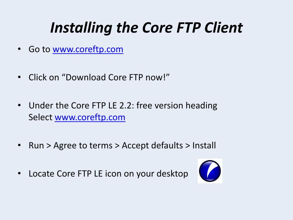 PPT - Installing the Core FTP Client PowerPoint Presentation, free ...