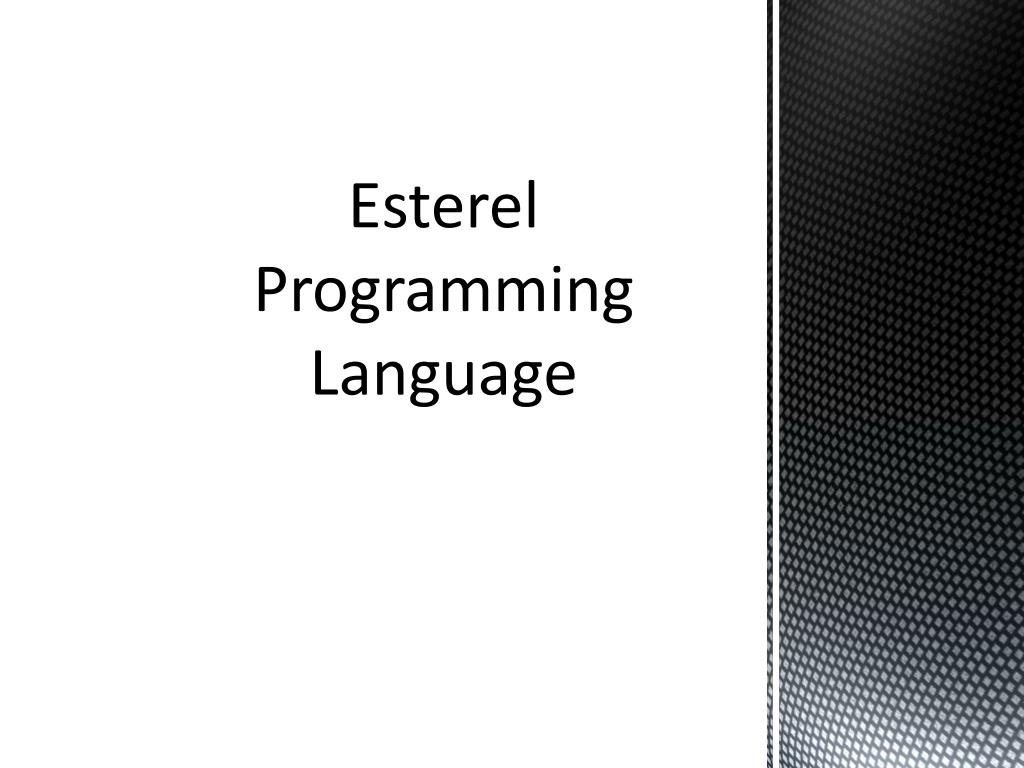 PPT - Esterel Programming Language PowerPoint Presentation, free download - ID:2739533