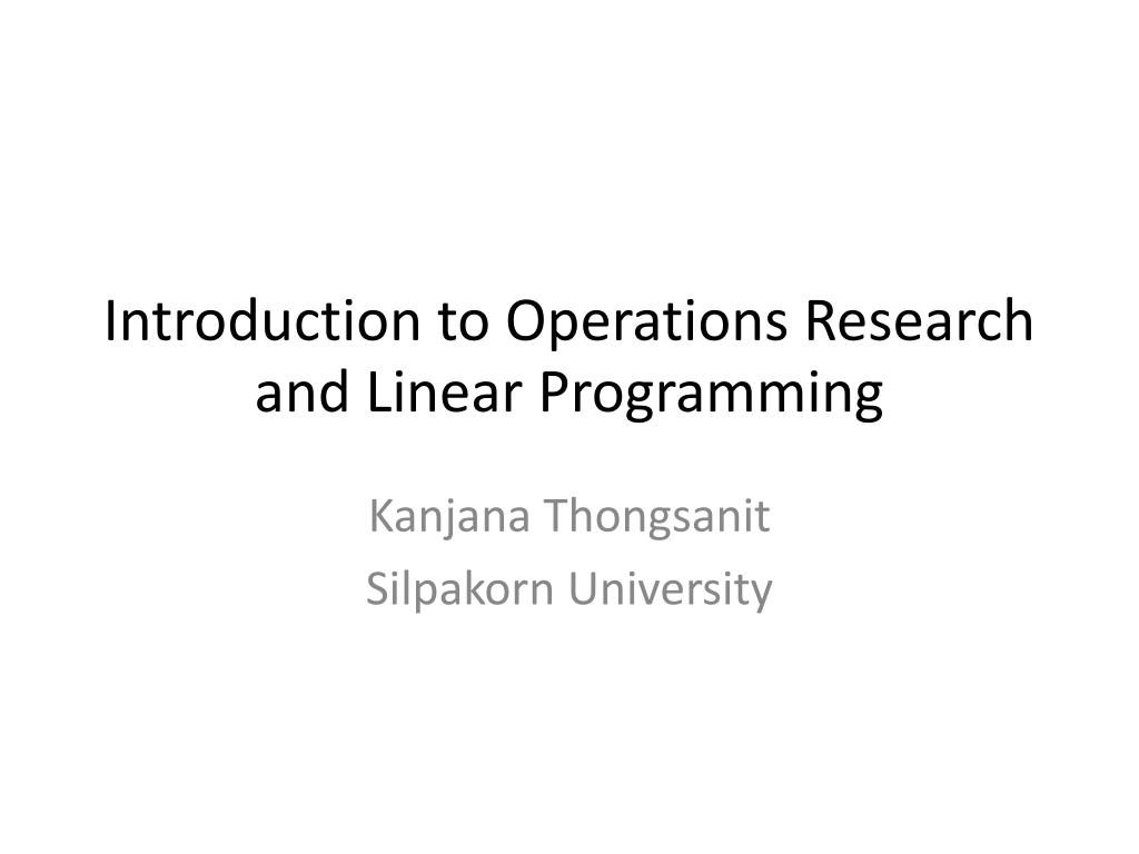 PPT - Introduction to Operations Research and Linear Programming ...