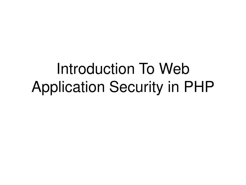 PPT - Introduction To Web Application Security in PHP PowerPoint ...