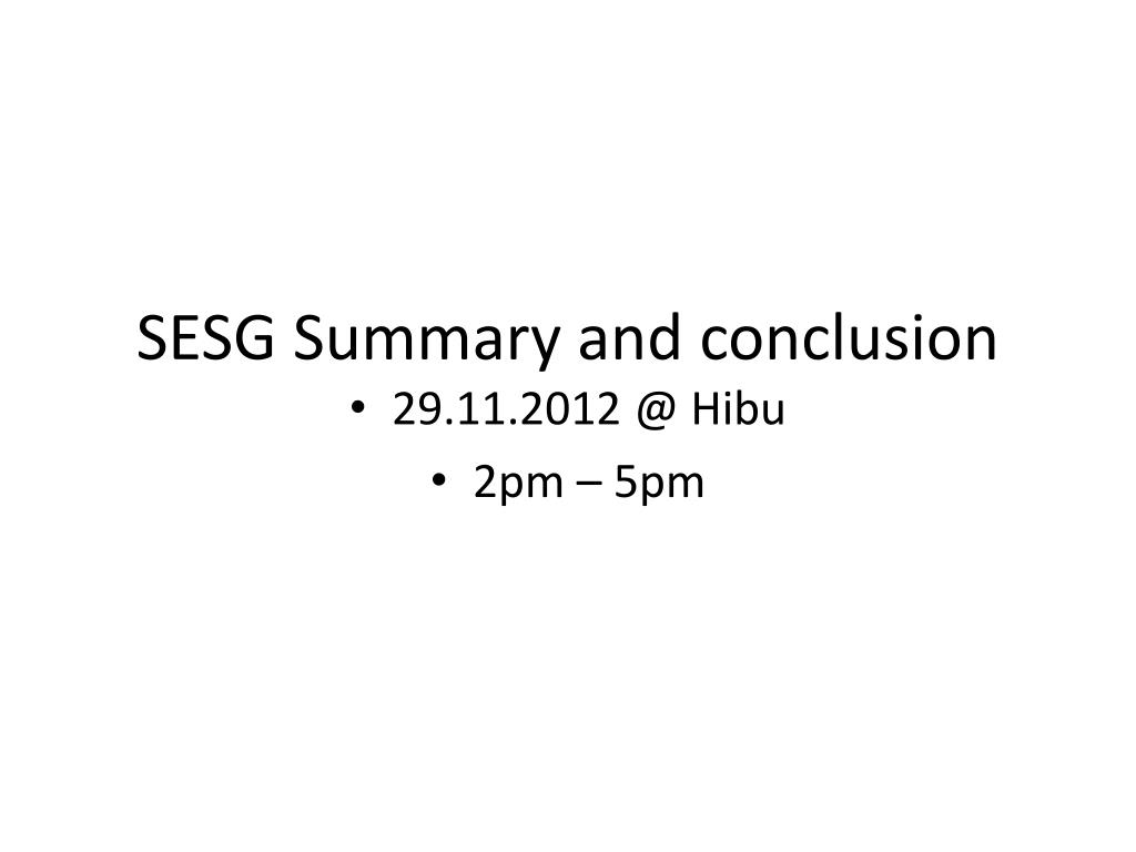 PPT - SESG Summary and conclusion PowerPoint Presentation, free ...