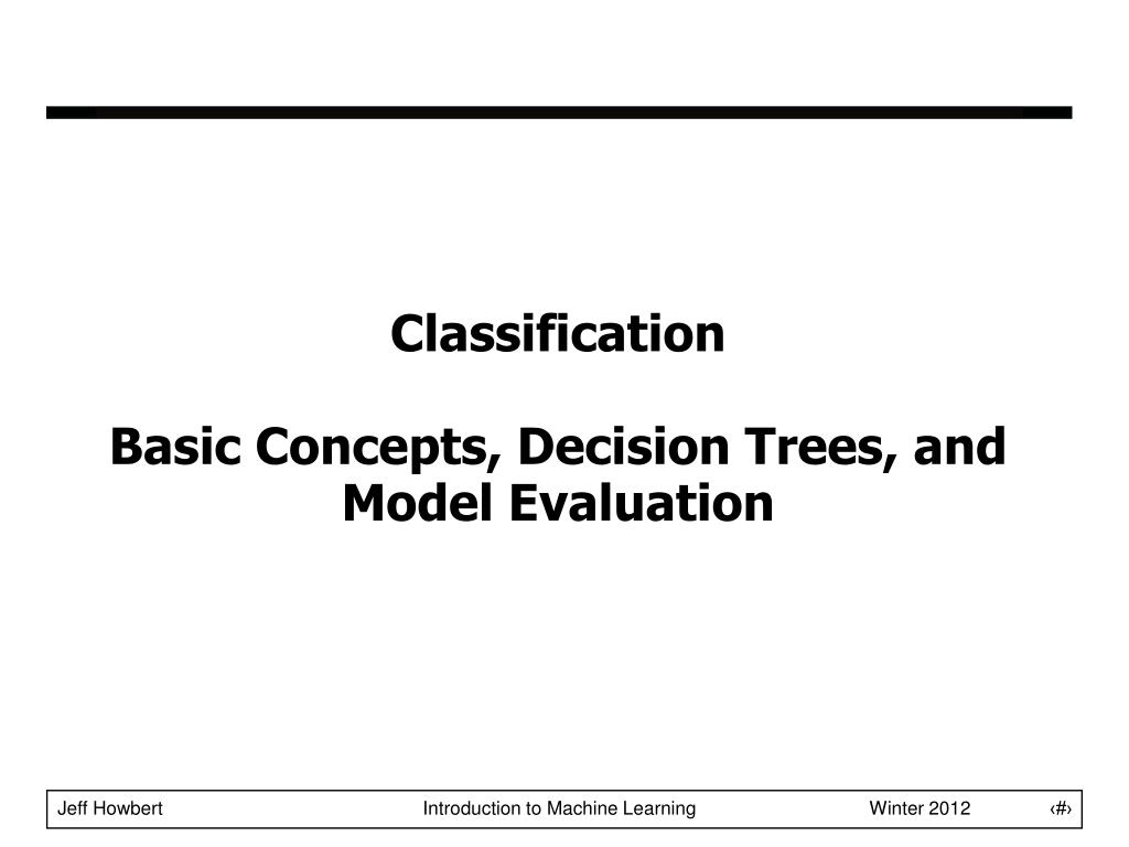 PPT - Classification Basic Concepts, Decision Trees, and Model ...