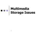 PPT - Multimedia Storage PowerPoint Presentation, free download - ID ...
