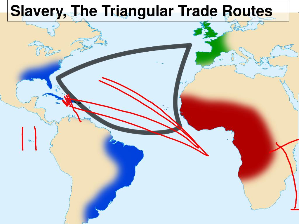 PPT - Slavery, The Triangular Trade Routes PowerPoint Presentation ...
