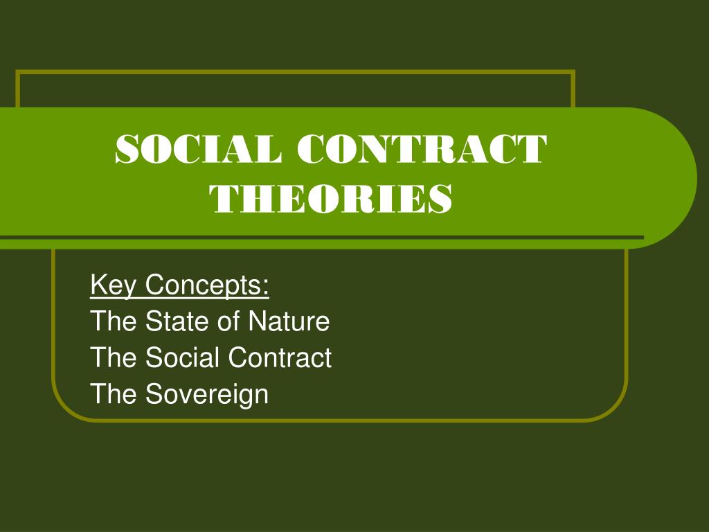 PPT - SOCIAL CONTRACT THEORIES PowerPoint Presentation, free download ...