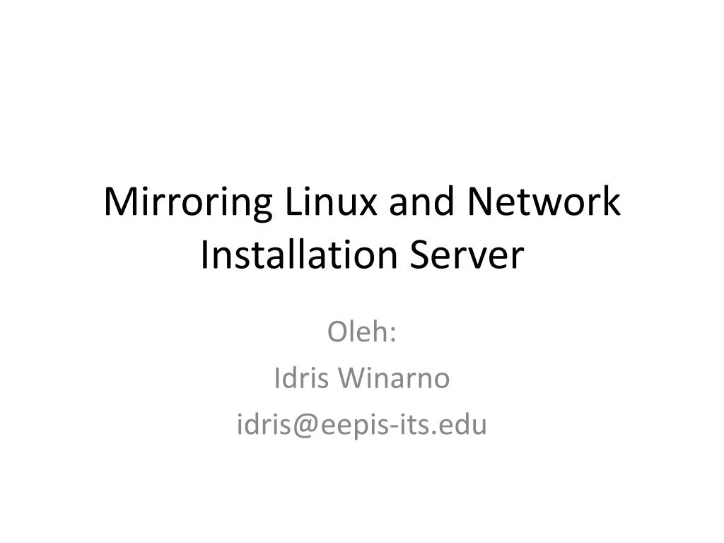 PPT - Mirroring Linux and Network Installation Server PowerPoint ...