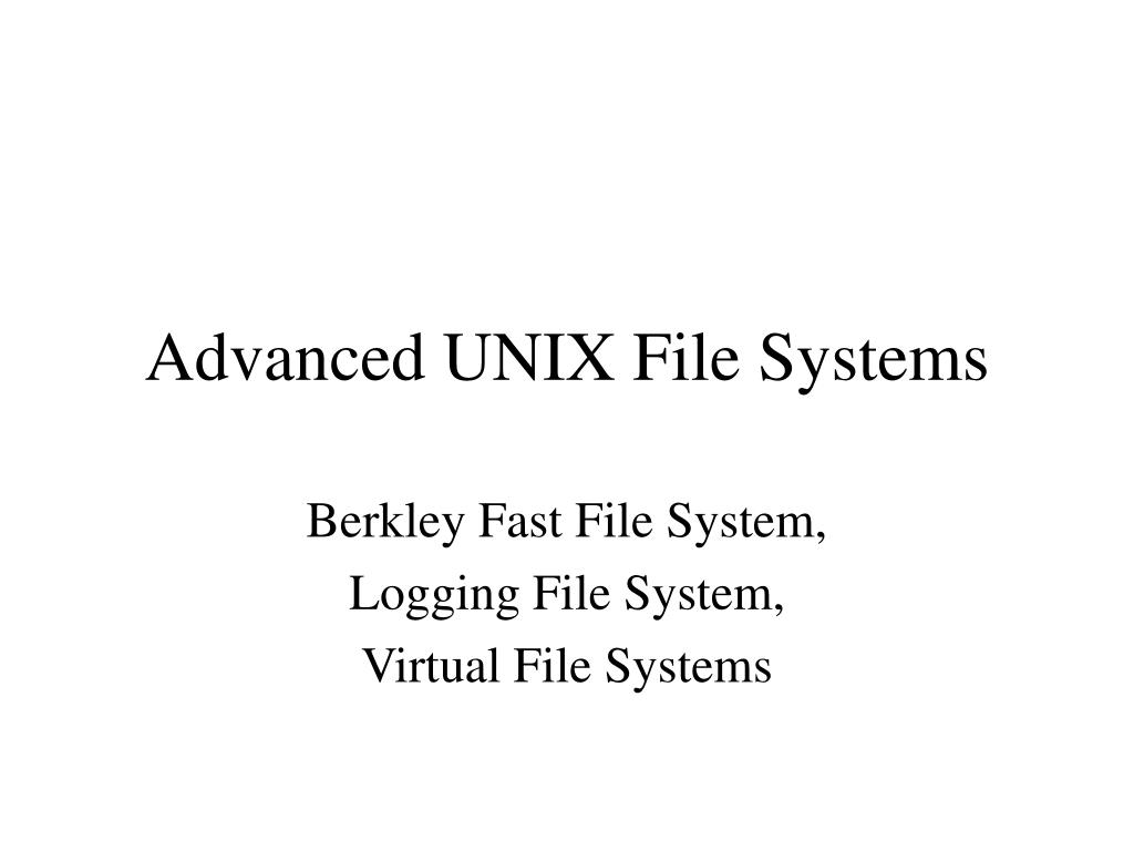 PPT - Advanced UNIX File Systems PowerPoint Presentation, free download - ID:2742622
